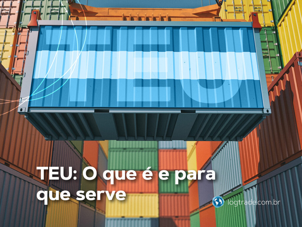 TEU: O que é e para que serve – Newsletter | Logtrade – Logistica Integrada